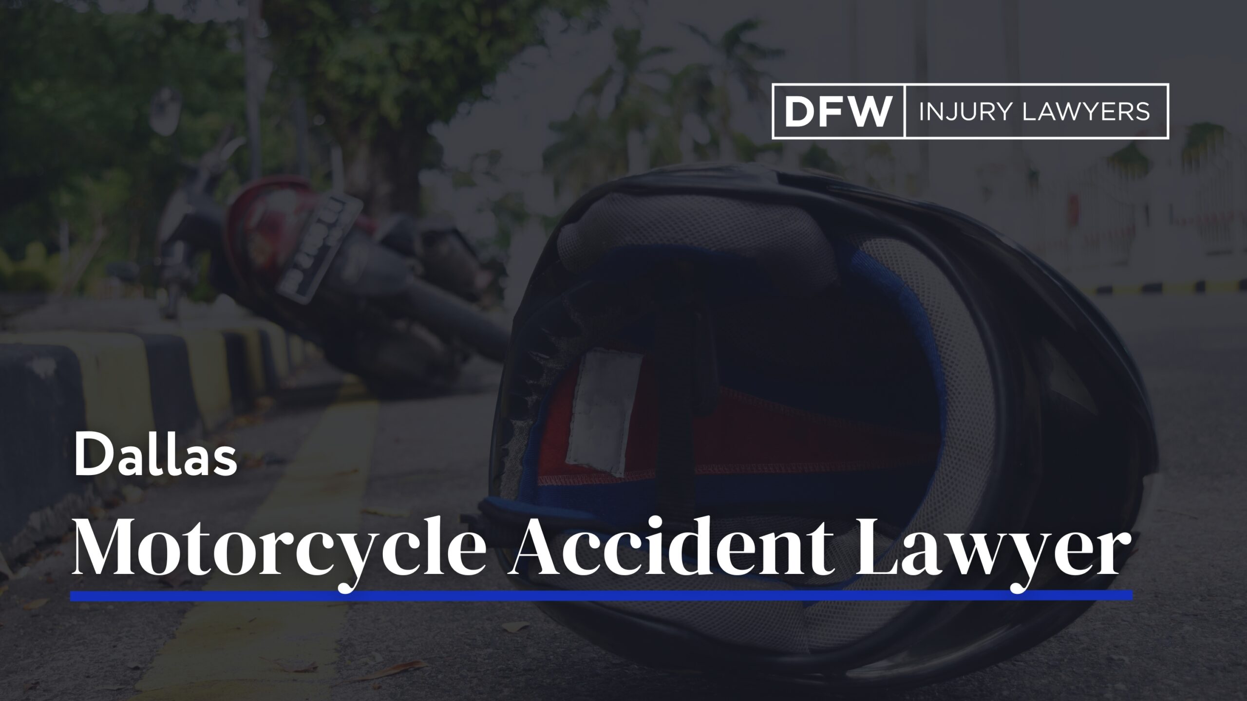 Dallas Motorcycle Accident Lawyer | DFW Injury Lawyers